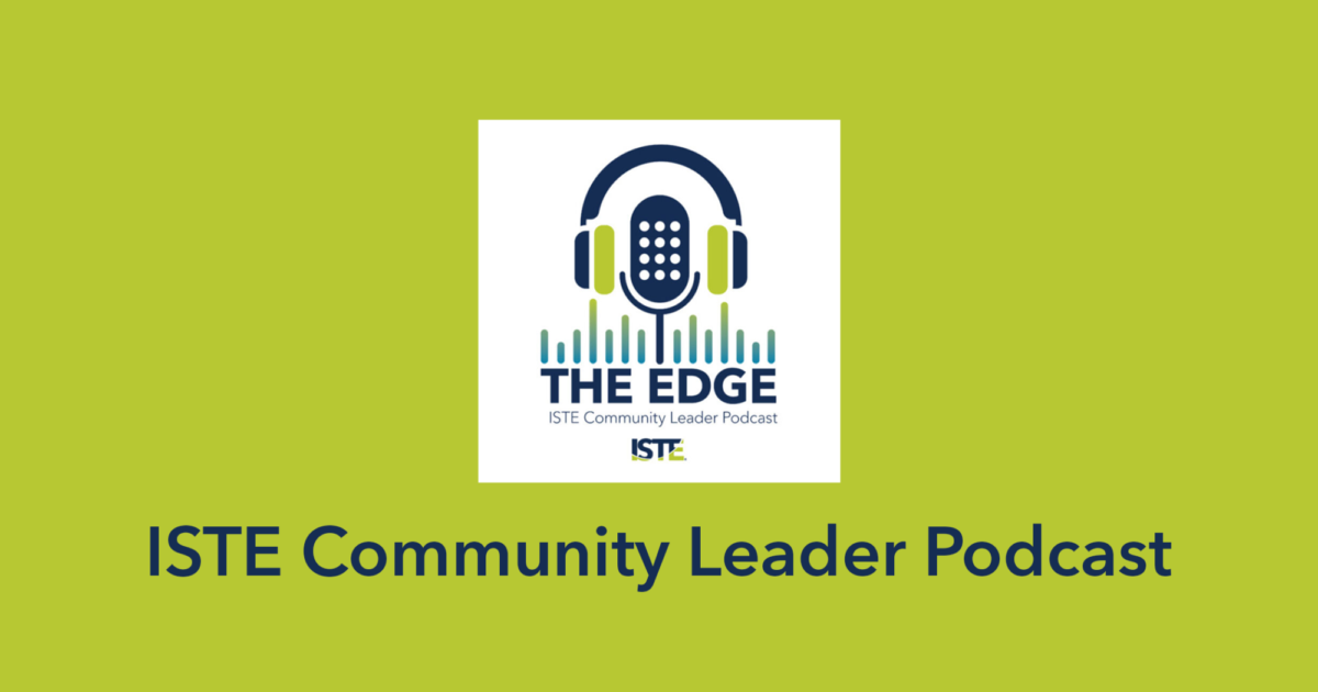ISTE | What Are ISTE and The Edge?